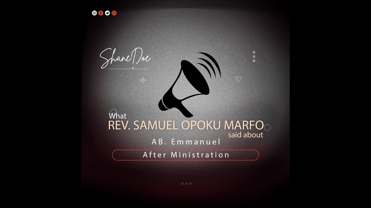 What Rev. Samuel Opoku Marfo said about AB. Emmanuel after ministration ...