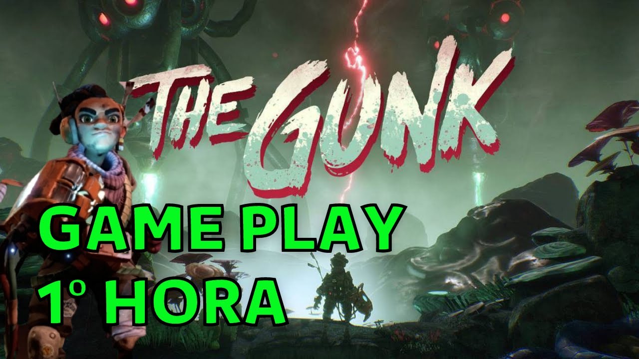 THE GUNK - 1 HORA DE GAME PLAY - PRIMEIRAS IMPRESSÕES - YouTube