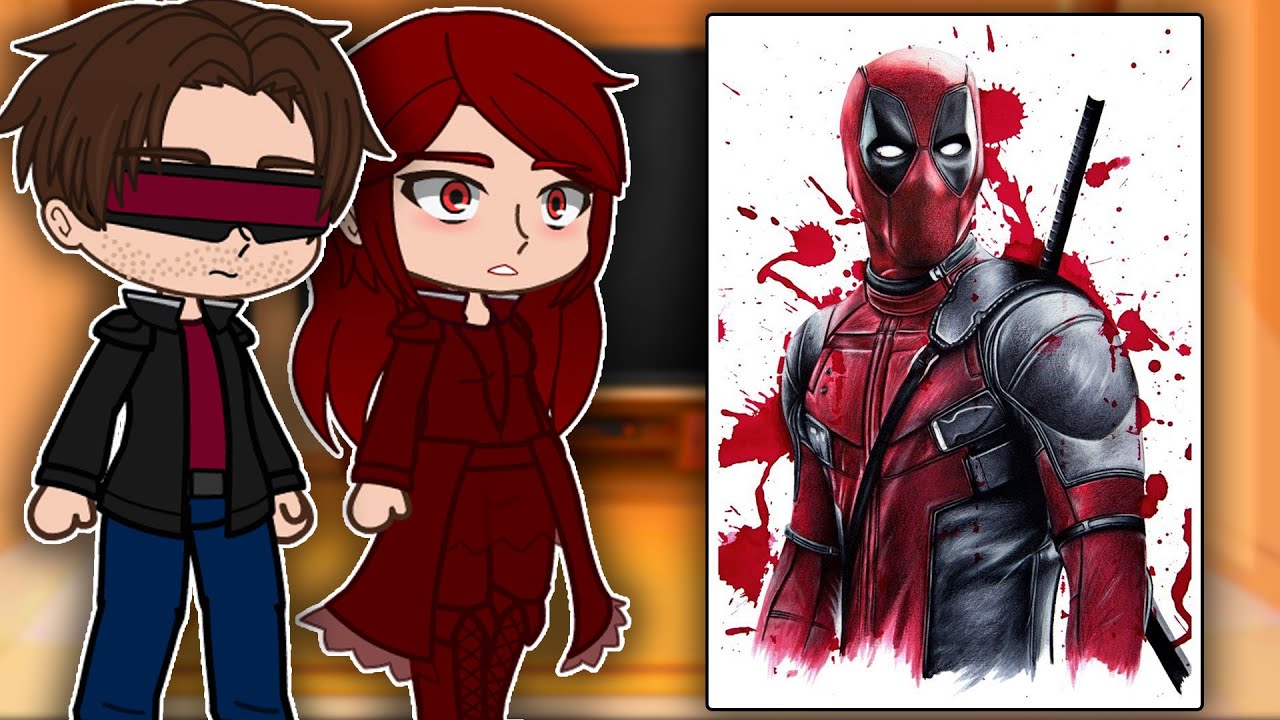 X-Men React To Deadpool | Wade Wilson | Gacha react - YouTube