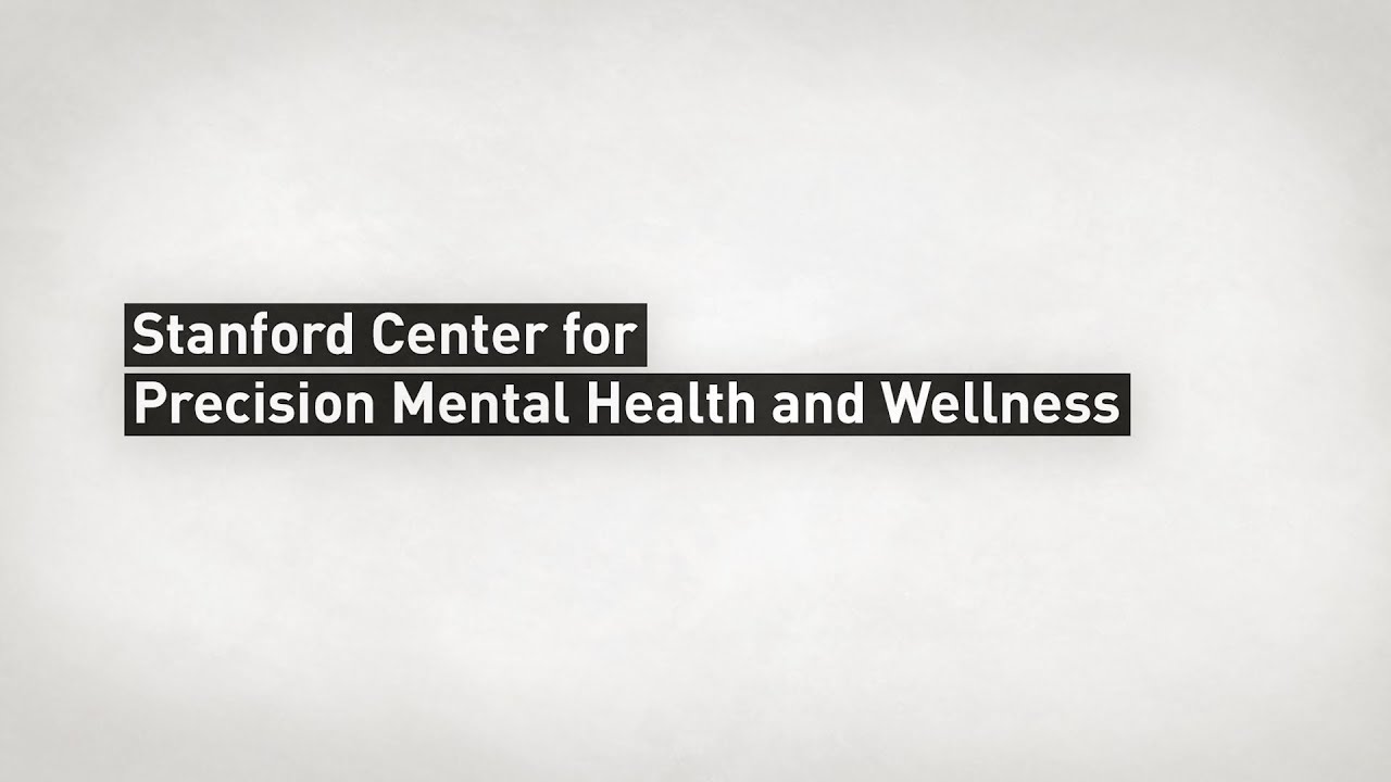 Stanford Center for Precision Mental Health and Wellness - YouTube