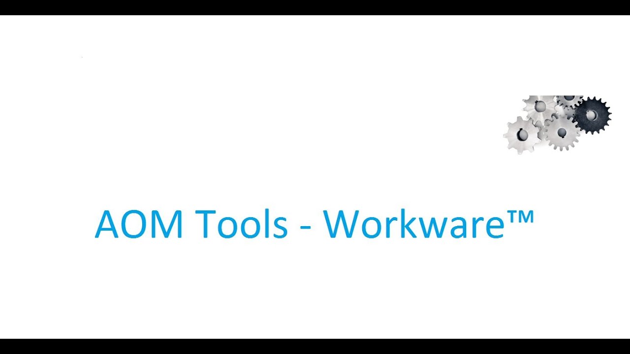 The AOM Tools - Workware™ 5.3 - YouTube