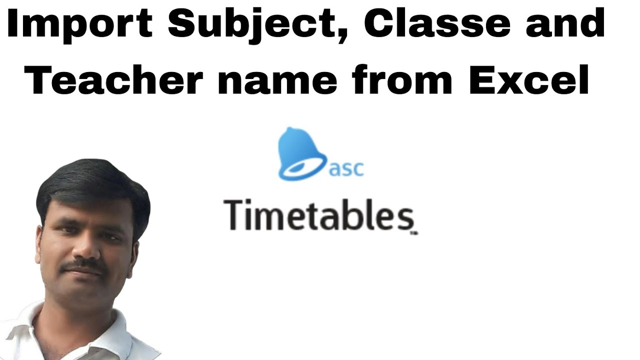 How to import data from excel to aSc timetable software - YouTube