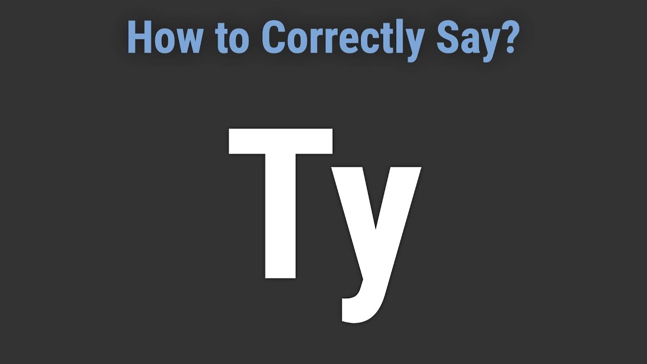 How to Pronounce Name Ty (Correctly!) - YouTube