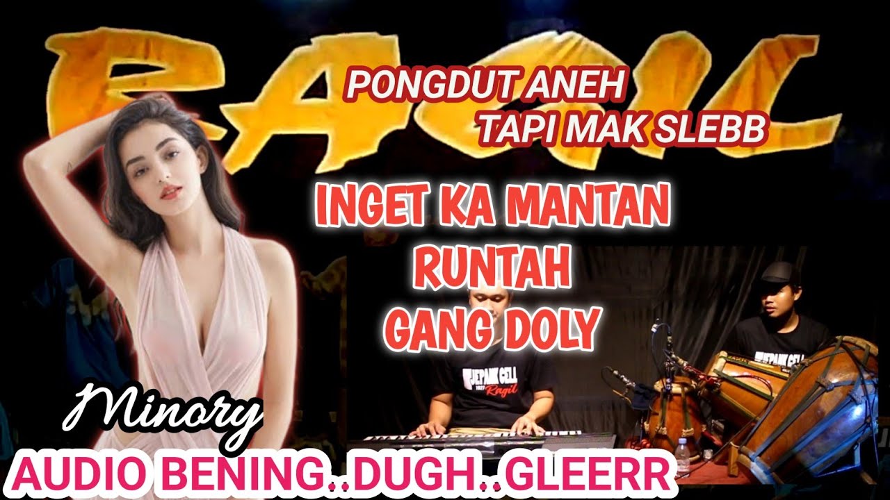 INGET KA MANTAN RUNTAH GANG DOLY RAGIL PONGDUT - YouTube