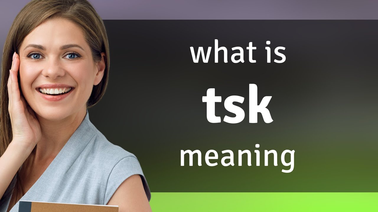 Tsk — TSK meaning - YouTube