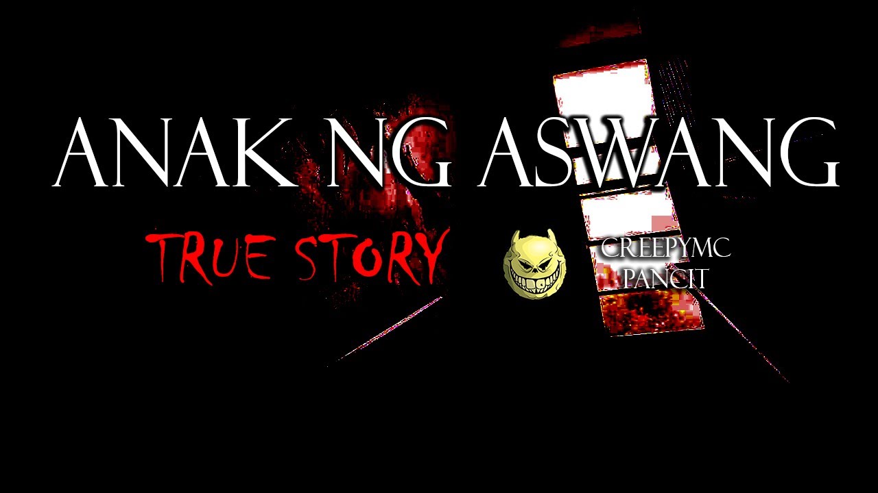 ANAK NG ASWANG - TRUE ASWANG STORY - BACOLOD PROVINCE - YouTube