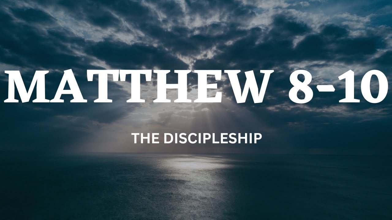 Matthew 8-10: The Discipleship - YouTube