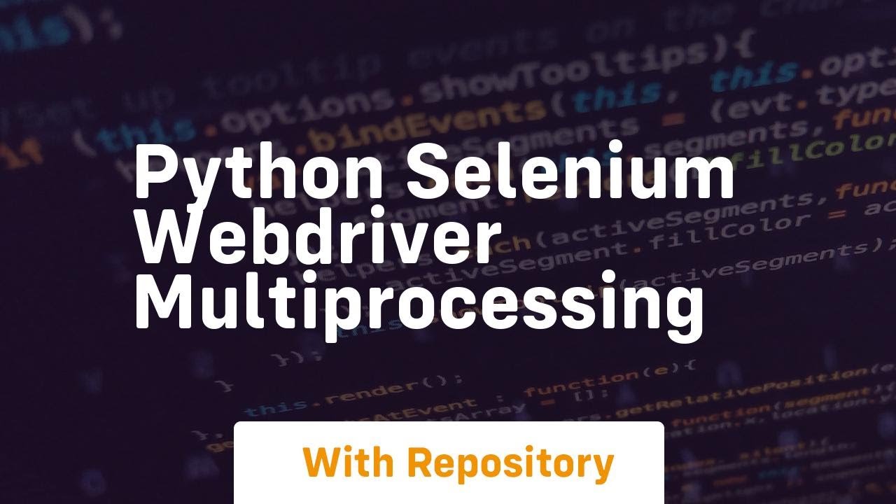 python selenium webdriver multiprocessing - YouTube