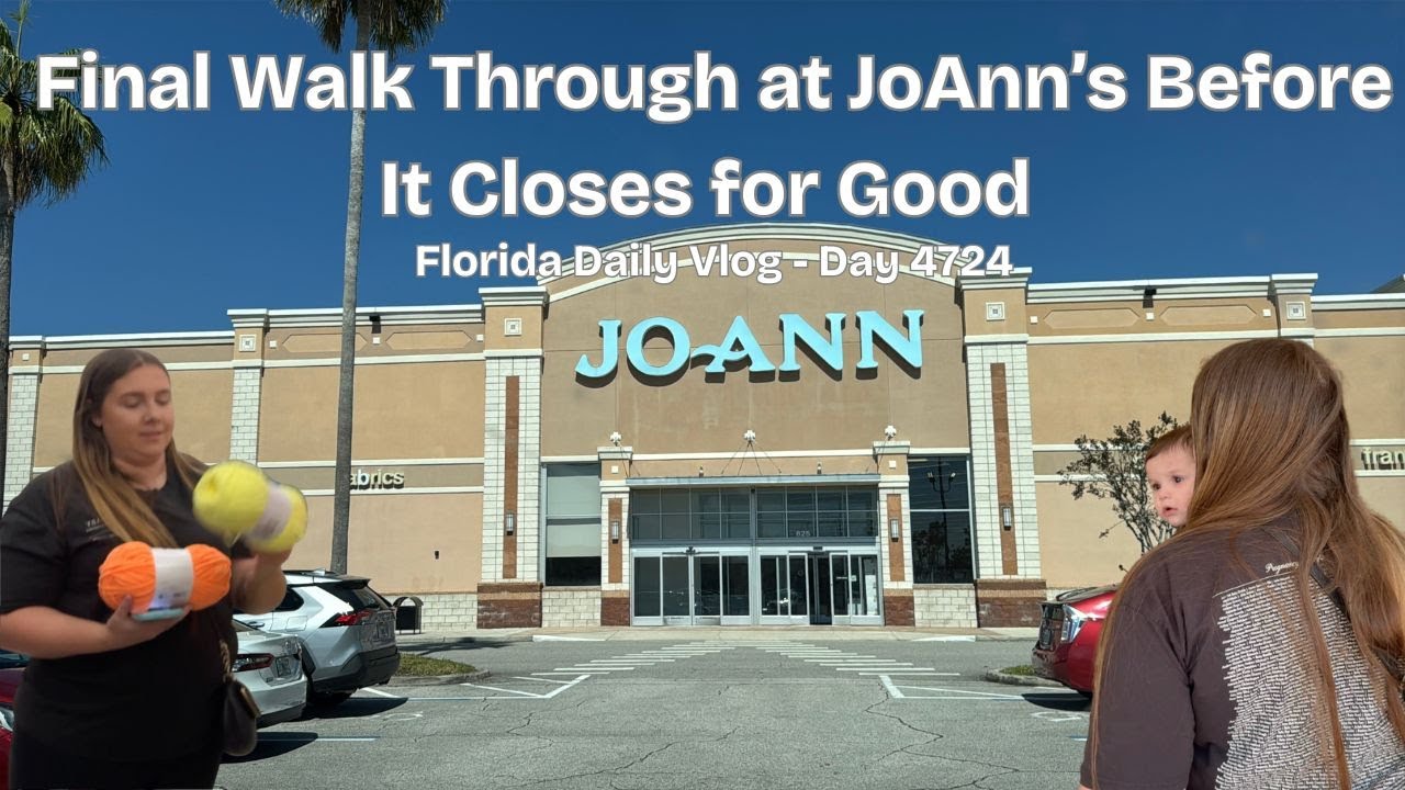 Florida Daily Vlog/Final Walk Through at JoAnn’s Before It Closes for ...
