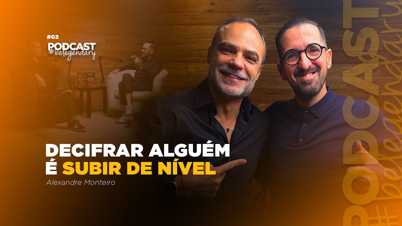 Alexandre Monteiro - Decifrar alguém é subir de nível | Ep02 - 5.ª ...