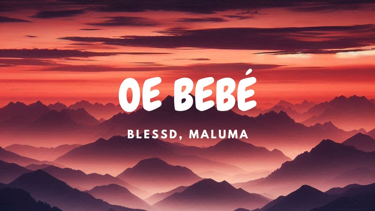 Blessd, Maluma - OE BEBÉ (Letra/Lyrics) - YouTube