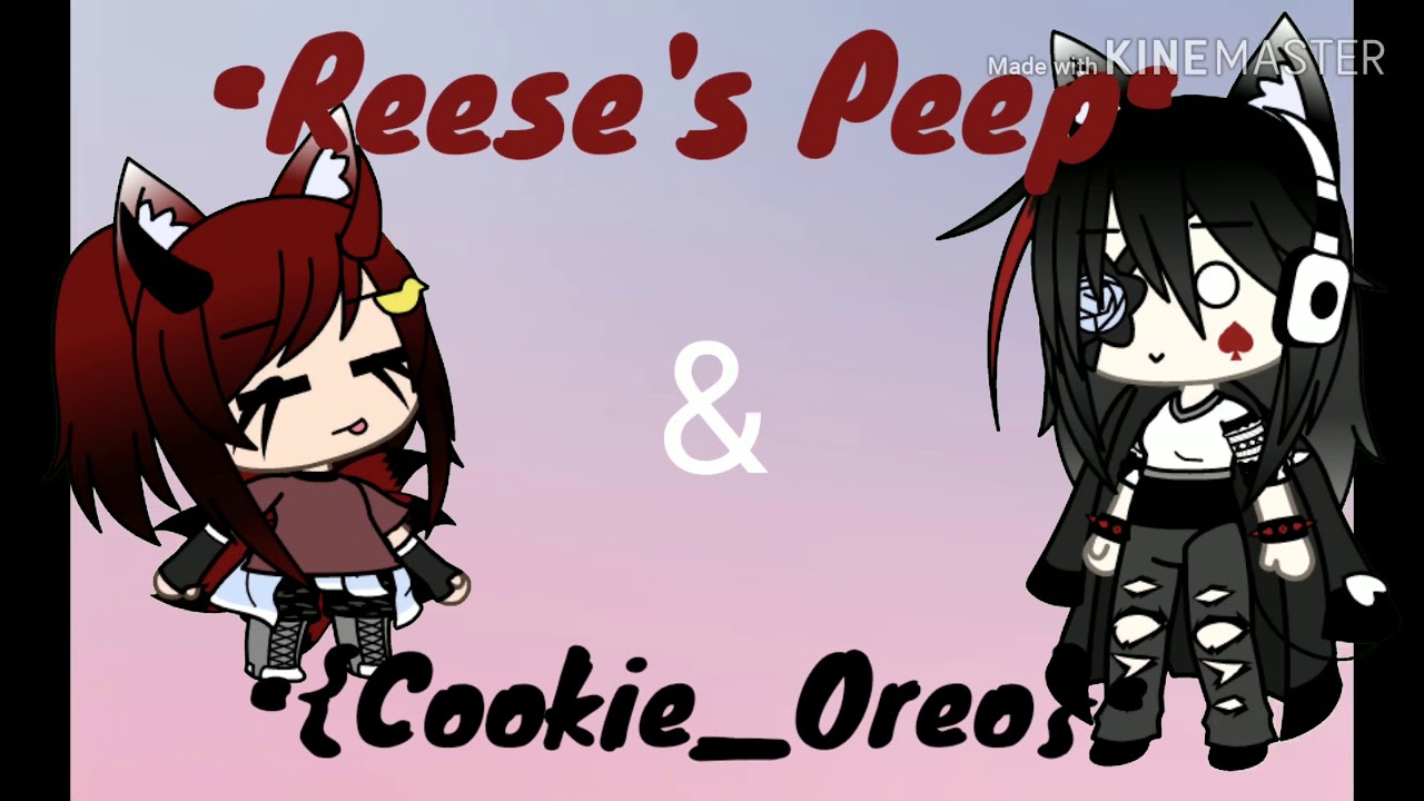Intro/// •Reese's Peep•/// •{Cookie_Oreo}• - YouTube