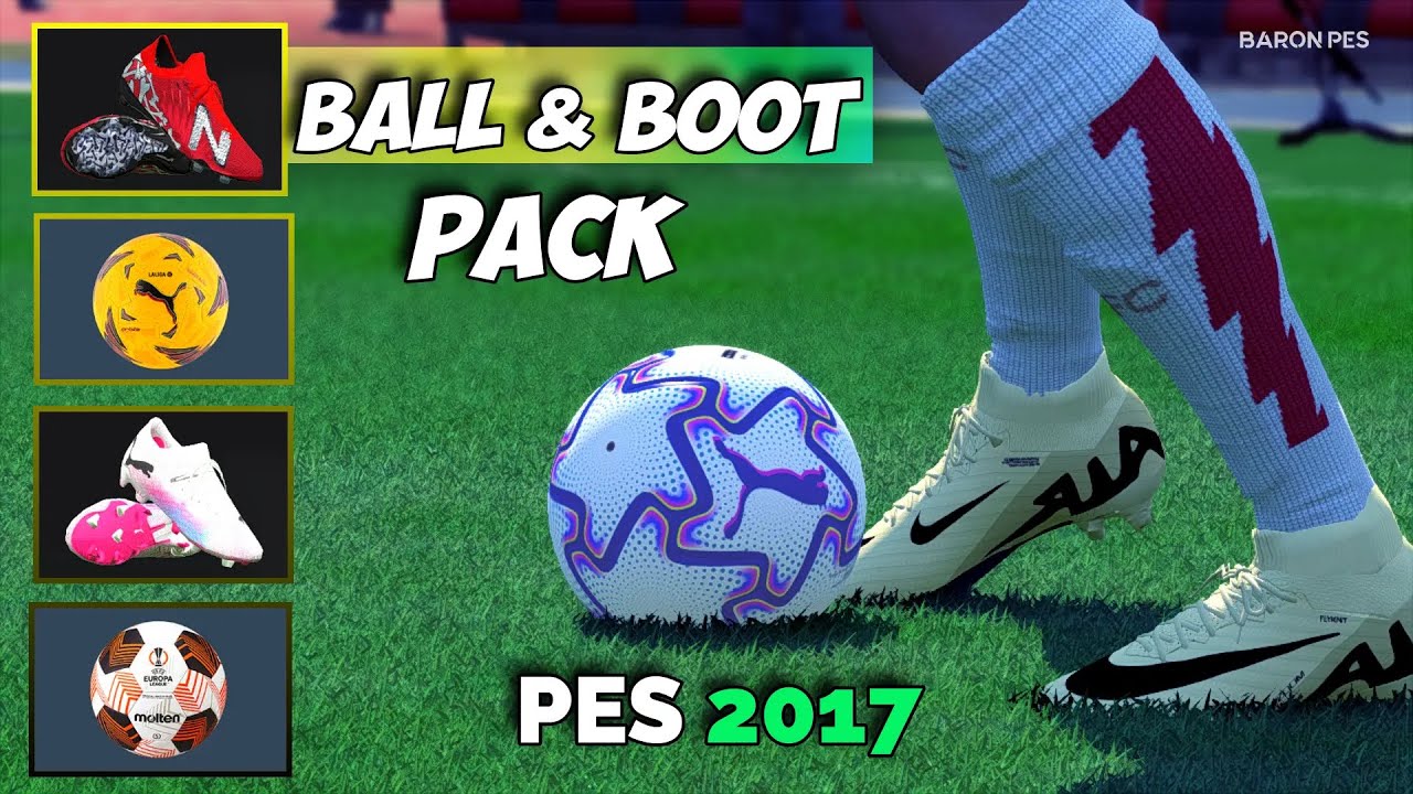 PES 2017 BALL AND BOOTPACK AIO 2024 - YouTube