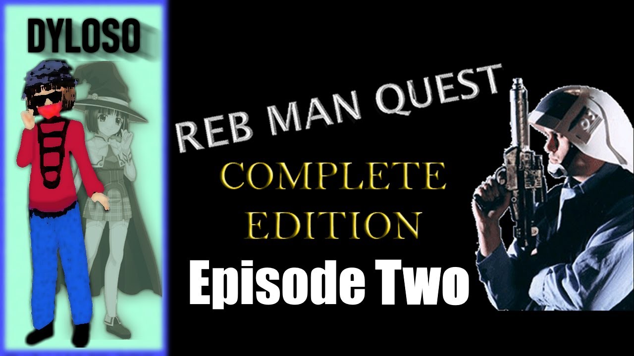 Dyloso playing Reb Man Quest: Complete Edition - Episode Two - YouTube