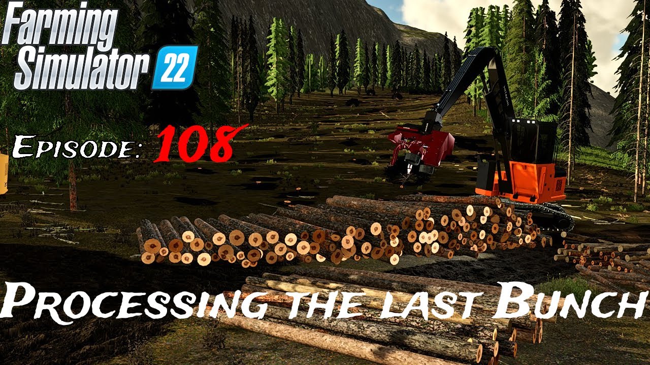FS22 Logging-Start From Scratch Ep. 108: Processing the last bunches ...