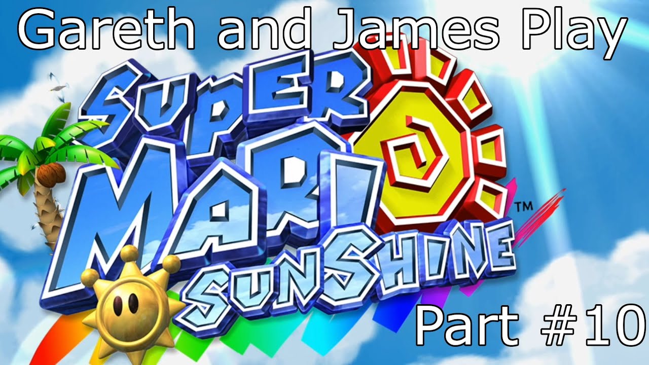 Gareth and James Play: Super Mario Sunshine [3D All-Stars] Part 10 ...