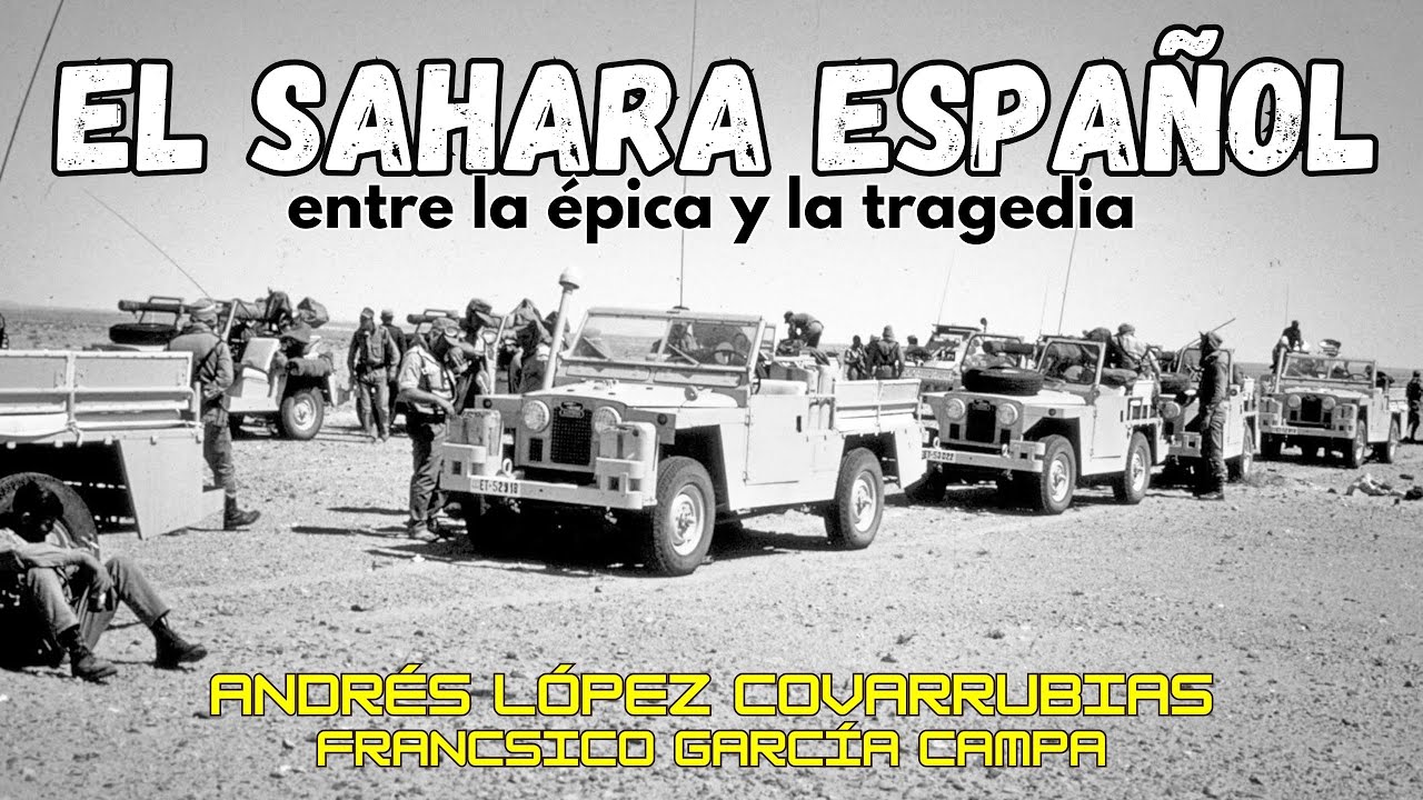BIOGRAFIA DEL SAHARA ESPAÑOL, Entre la épica y la tragedia ** - YouTube
