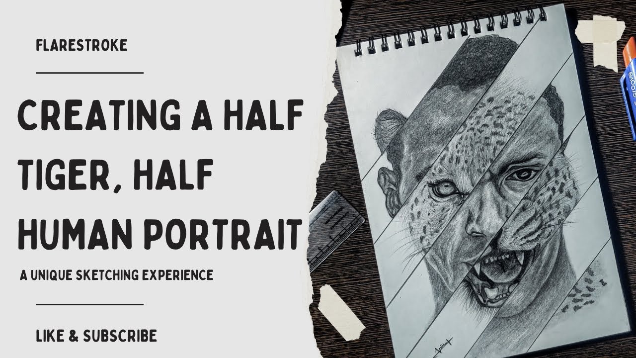 Creating a Half Tiger, Half Human Portrait: A Unique Sketching ...