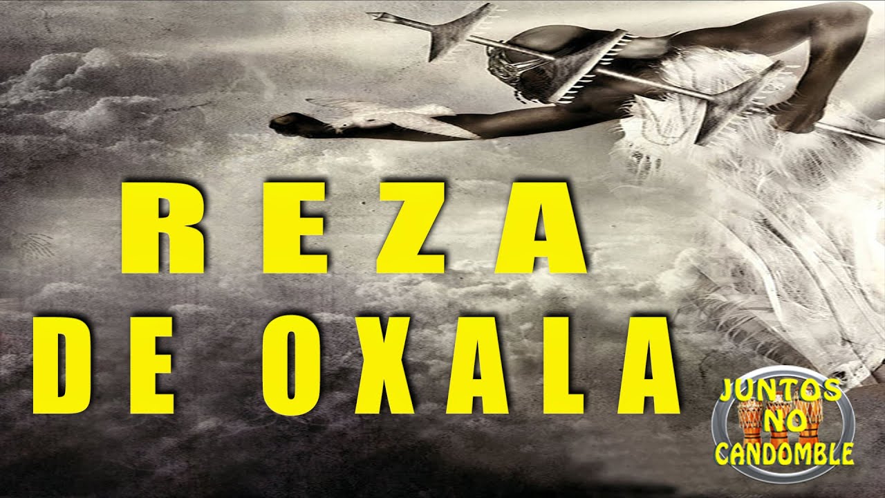 Reza de Oxalá - Saudação - Oriki- Osala - Orô - African Beliefs + Letra ...