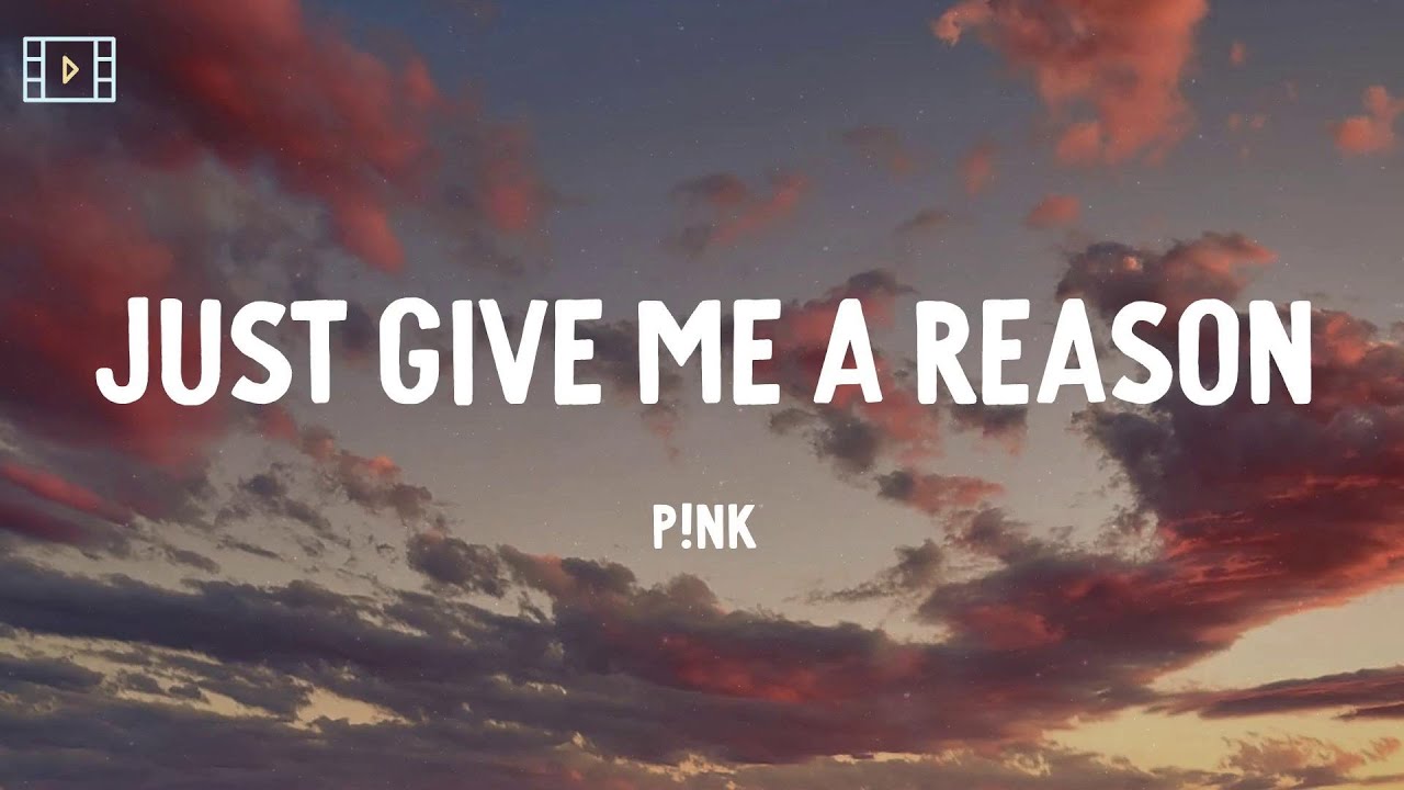 P!nk - Just Give Me a Reason (Lyric Video) - YouTube