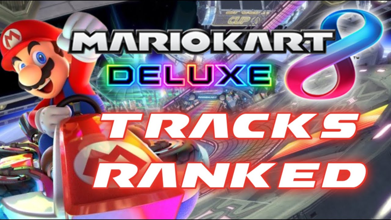 Ranking Every Mario Kart 8 Deluxe Track - YouTube