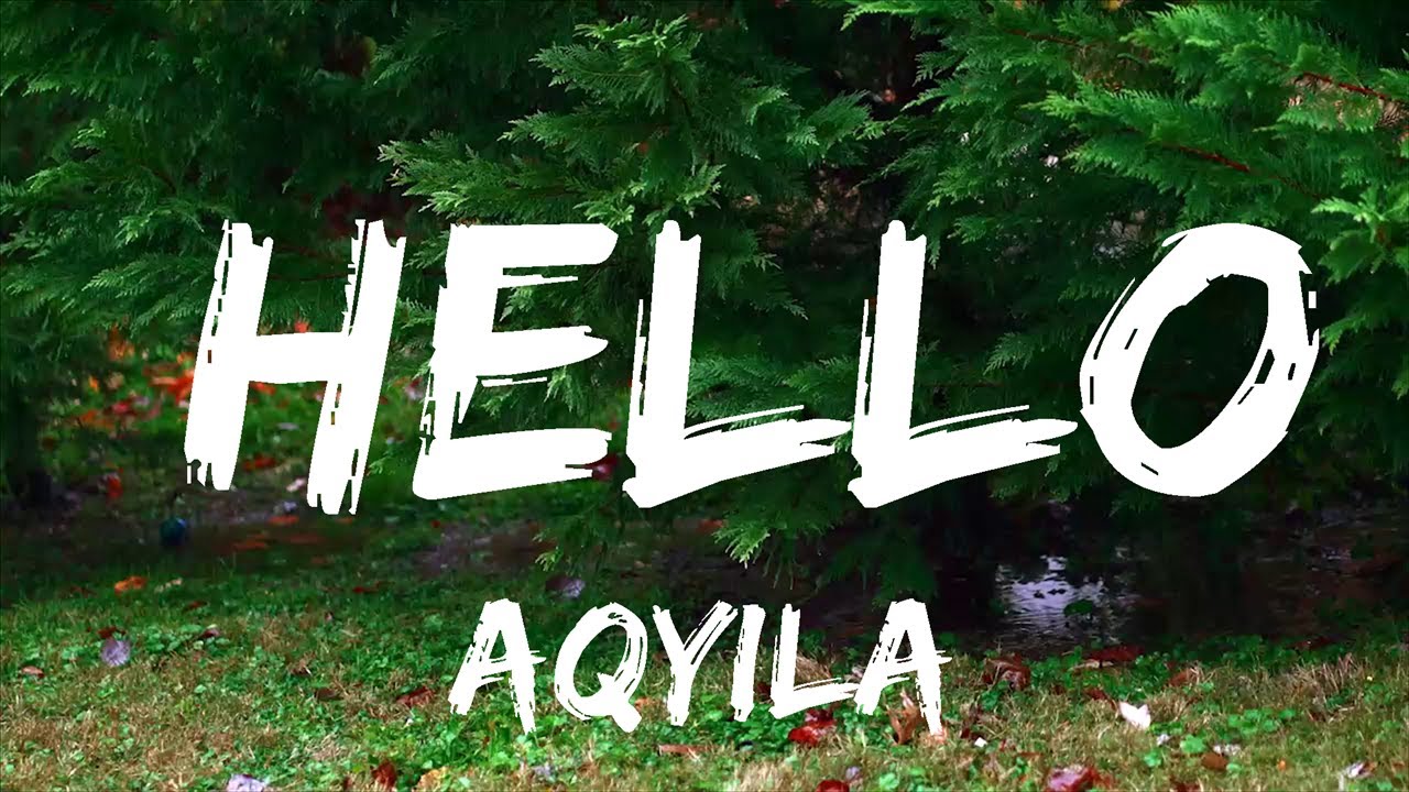 Aqyila - Hello (Lyrics) - YouTube