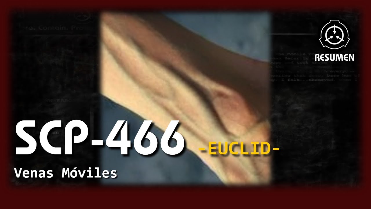 SCP-466: Venas Móviles | SCP RESUMEN - YouTube