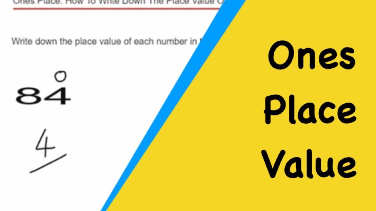 Ones Place Value. How To Write Down The Place Value Of A Number In The ...