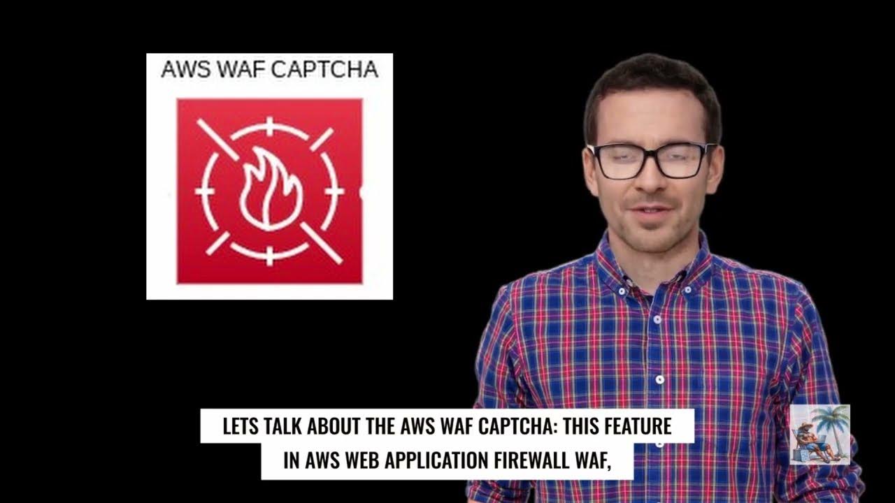 AWS Service Series - WAF Captcha - YouTube