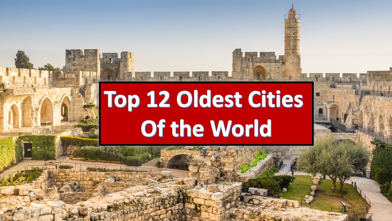 Top 12 Oldest Cities of the World / Ancient Cities / Fun Knowledge ...