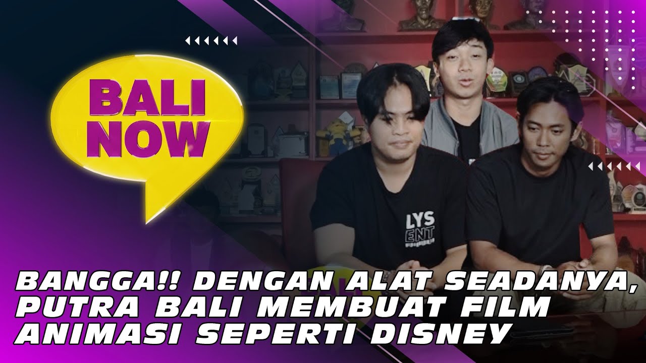 BANGGA!! DENGAN ALAT SEADANYA, PUTRA BALI MEMBUAT FILM ANIMASI SEPERTI ...