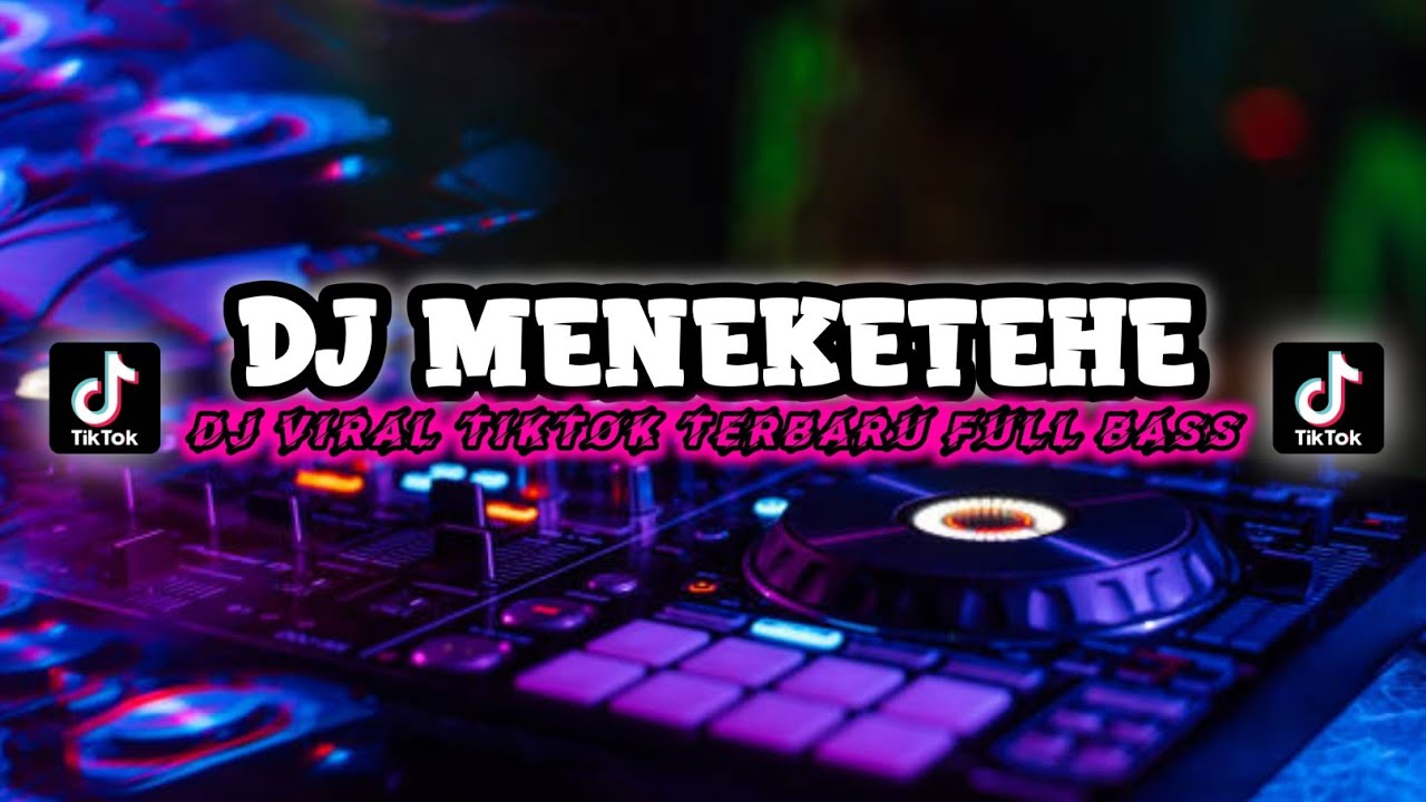 DJ MENEKETEHE Viral Tiktok Terbaru Full Bass - YouTube