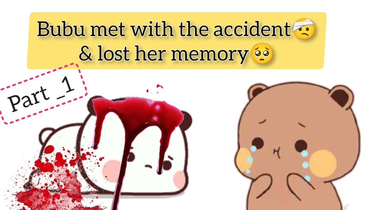 | Bubu met with the accident 🤕 | part _1 | lost her memory ...