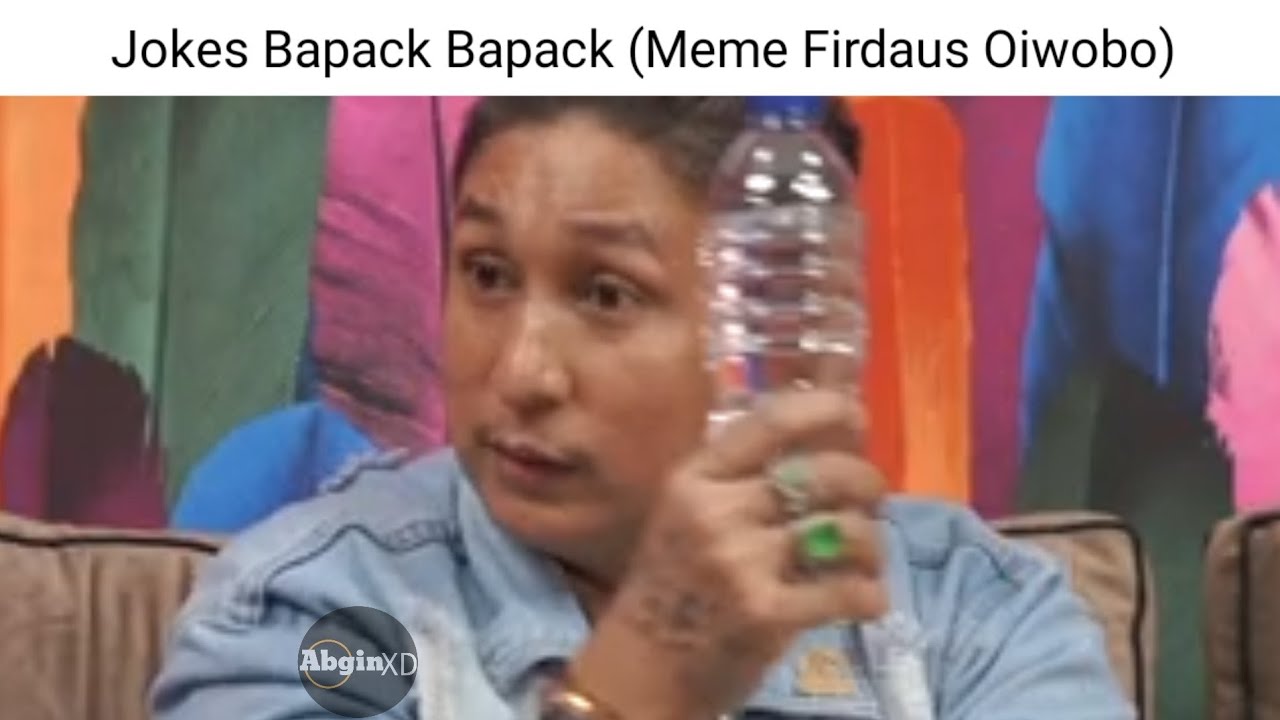Jokes Bapack Bapack (Meme Firdaus Oiwobo) - YouTube