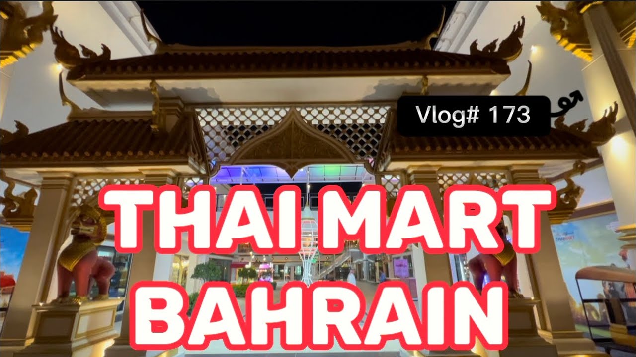 Thai Mart Bahrain Vlog # 173 - YouTube