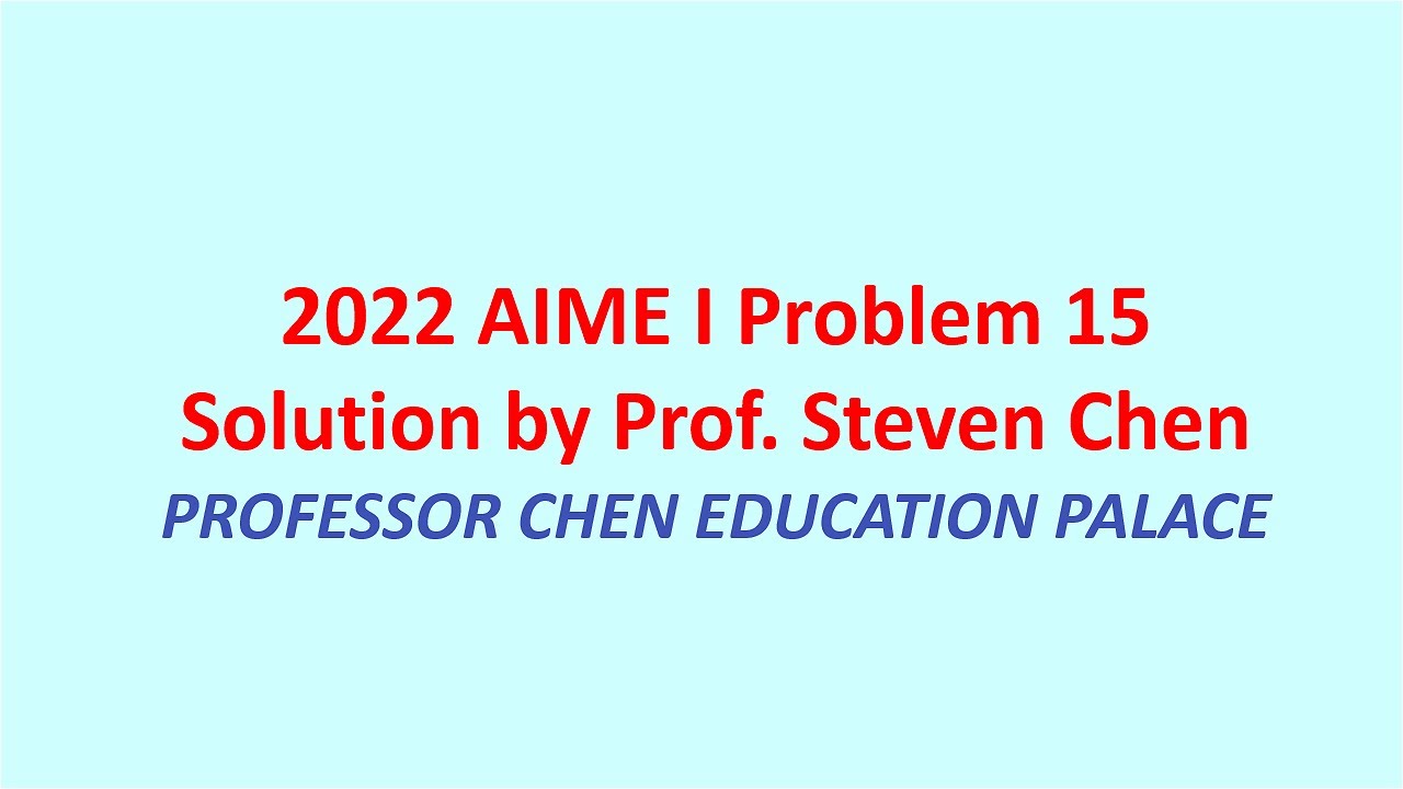 2022 AIME I Problem 15 - YouTube