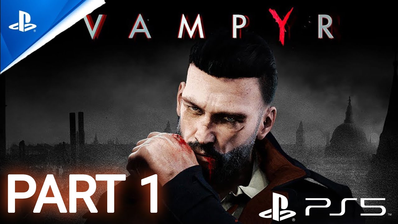 VAMPYR Walkthrough Gameplay Part 1 - INTRO - YouTube