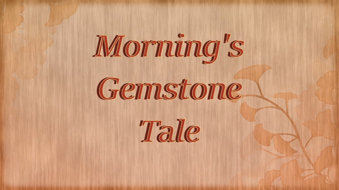 [LORE] Morning Gemstone Tale - YouTube