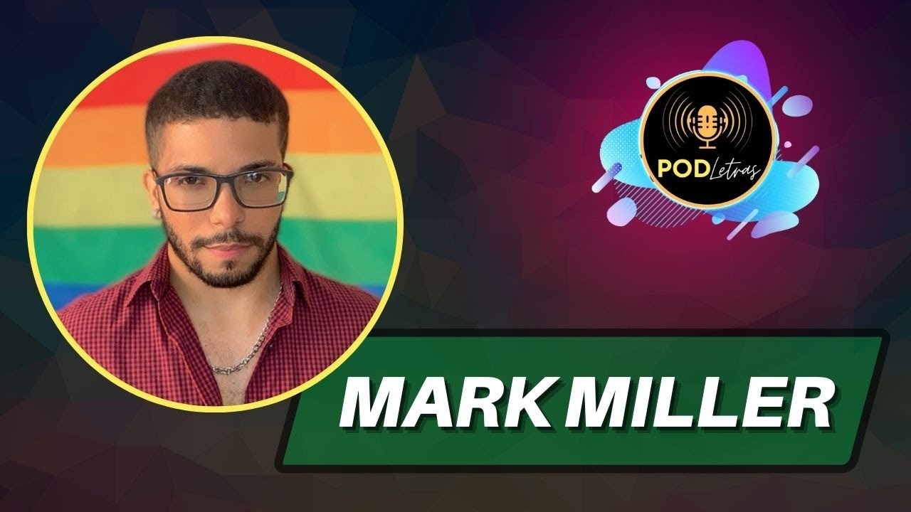 Podletras (Podcast de Literatura e Artes) - Episódio #75 - Mark Miller ...
