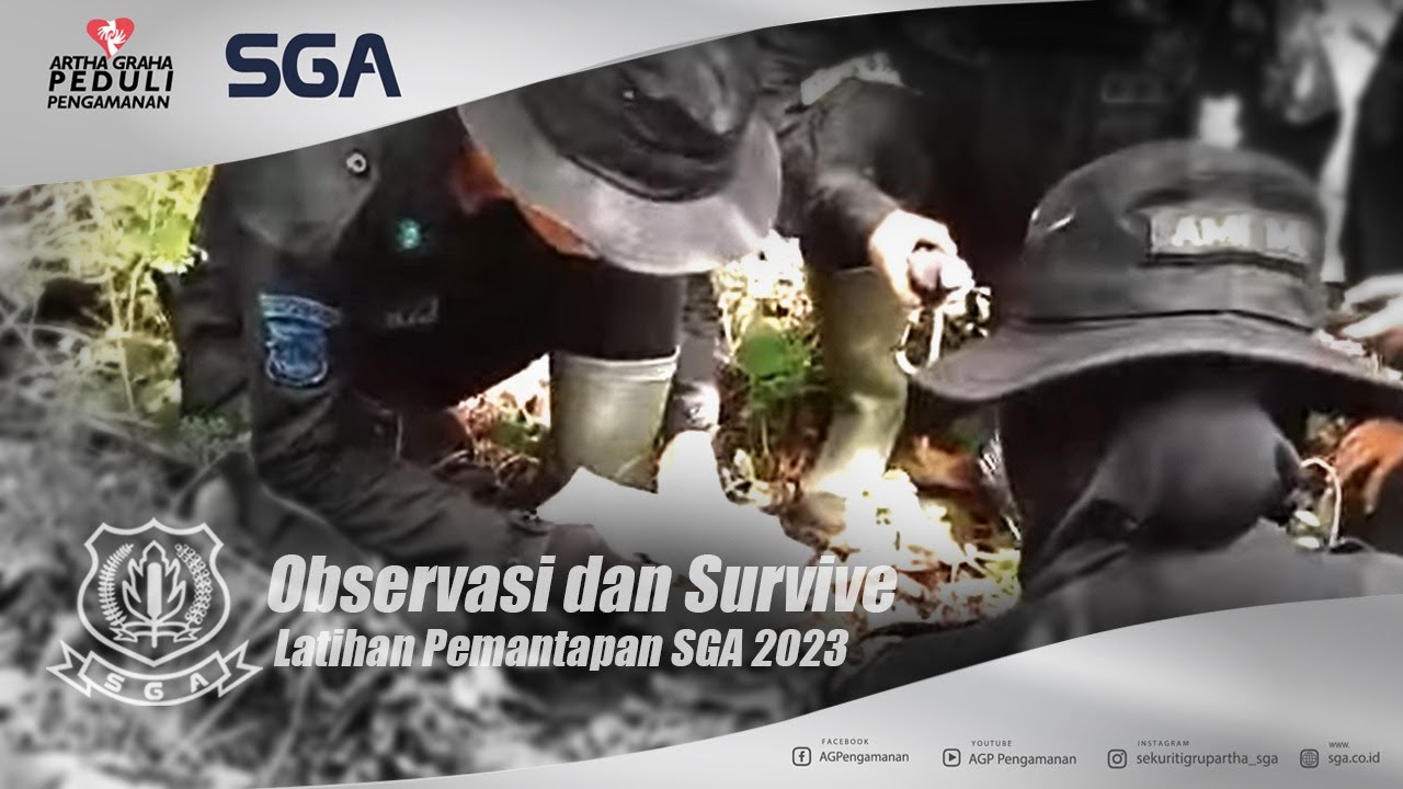 Sekuriti Grup Artha (SGA) - Observasi Dan Survive Dalam Latihan ...