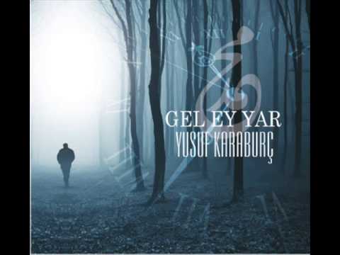 YUSUF KARABURÇ GEL EY YAR  2013