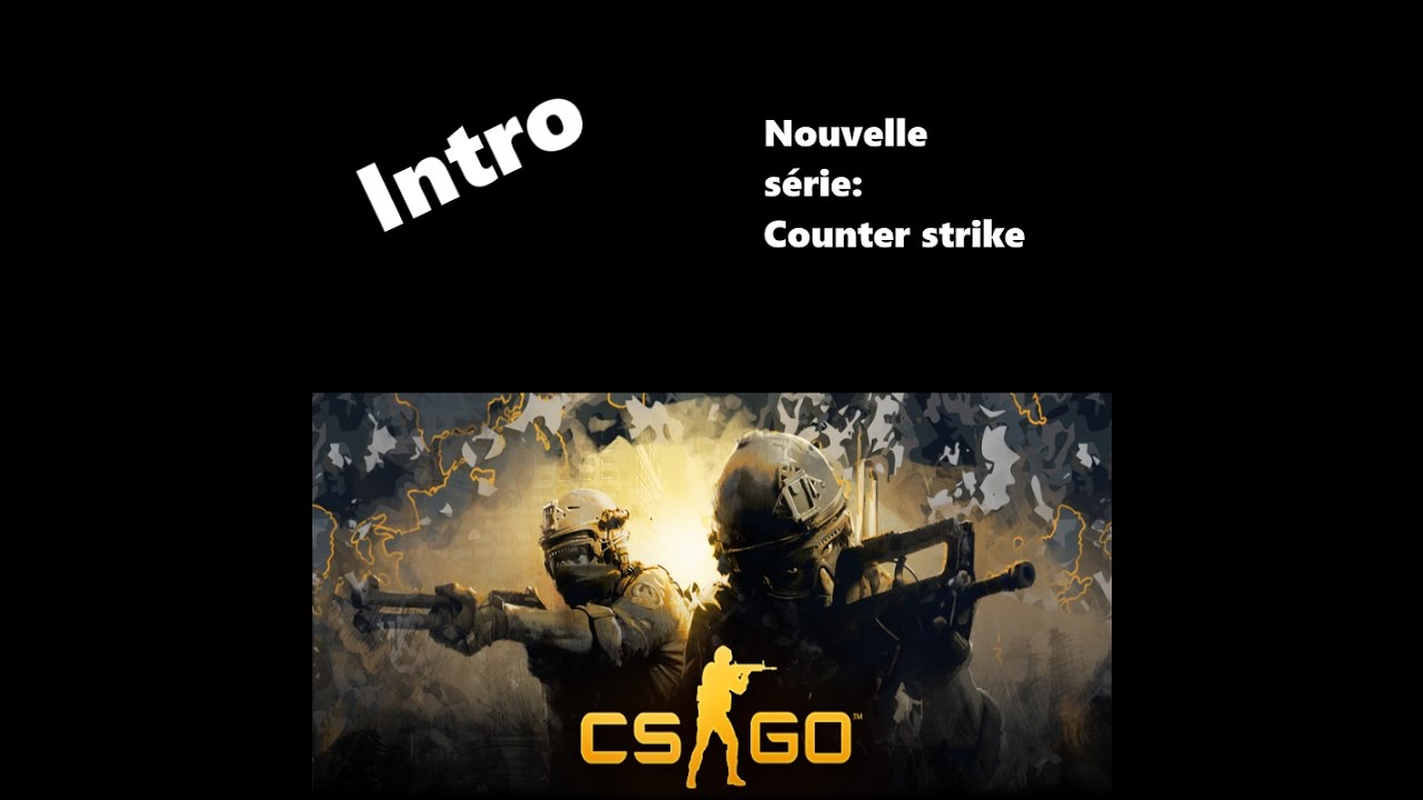 INTRO : Counter Strike Global Offensive - YouTube