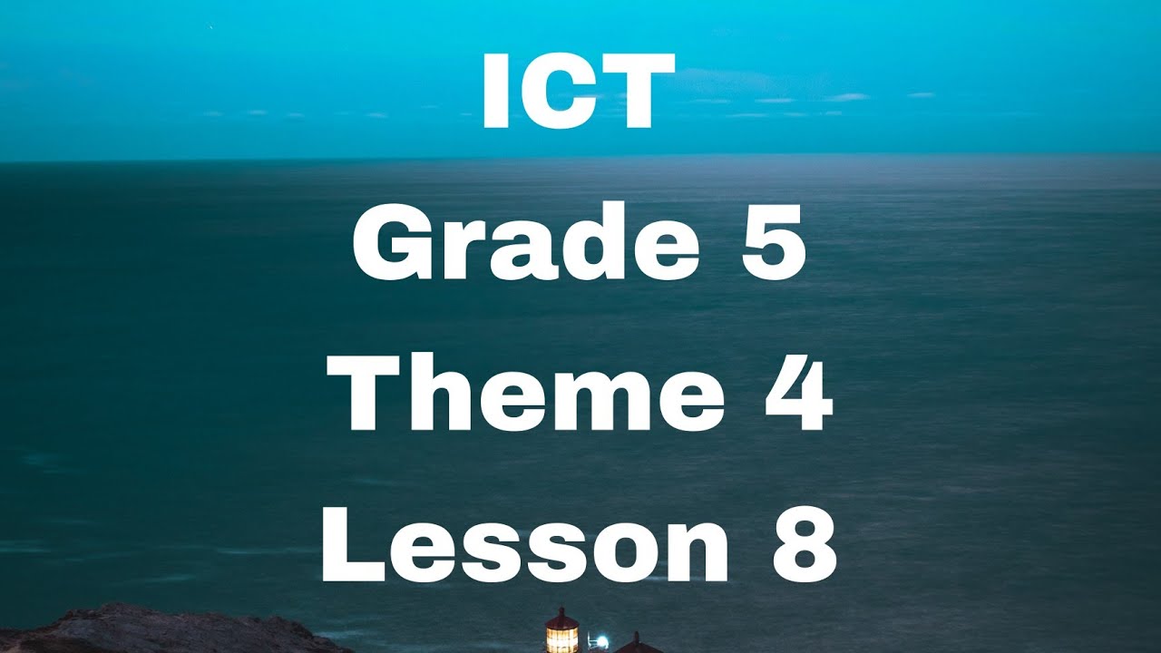 ICT - Grade 5 - Theme 4 - Lesson 8 : Web design principles - YouTube