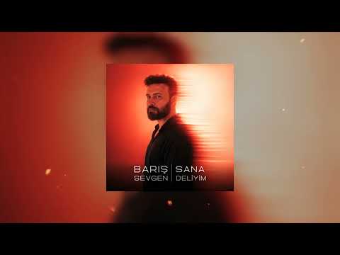 Barış Sevgen - Sana Deliyim (Official Video)