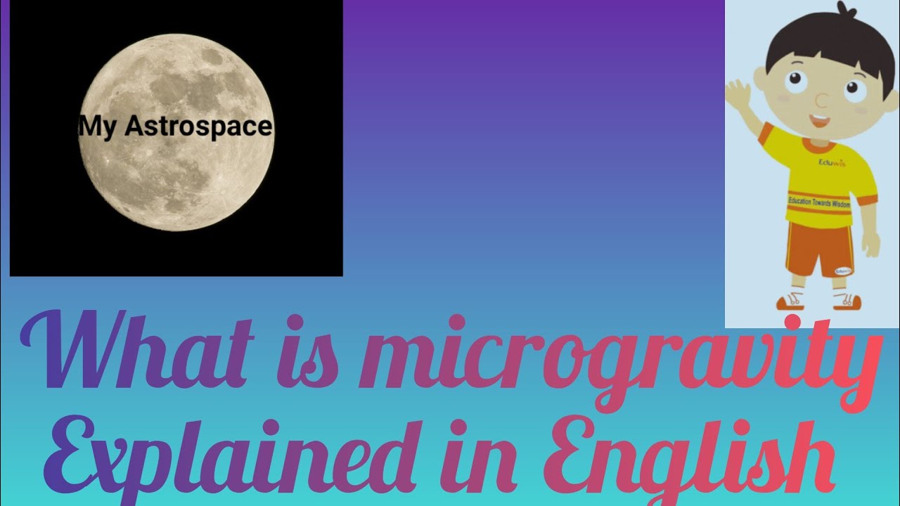 What Is Microgravity Explained In English myastrospace1400 YouTube what-is-microgravity-explained-in-english-myastrospace1400-youtube