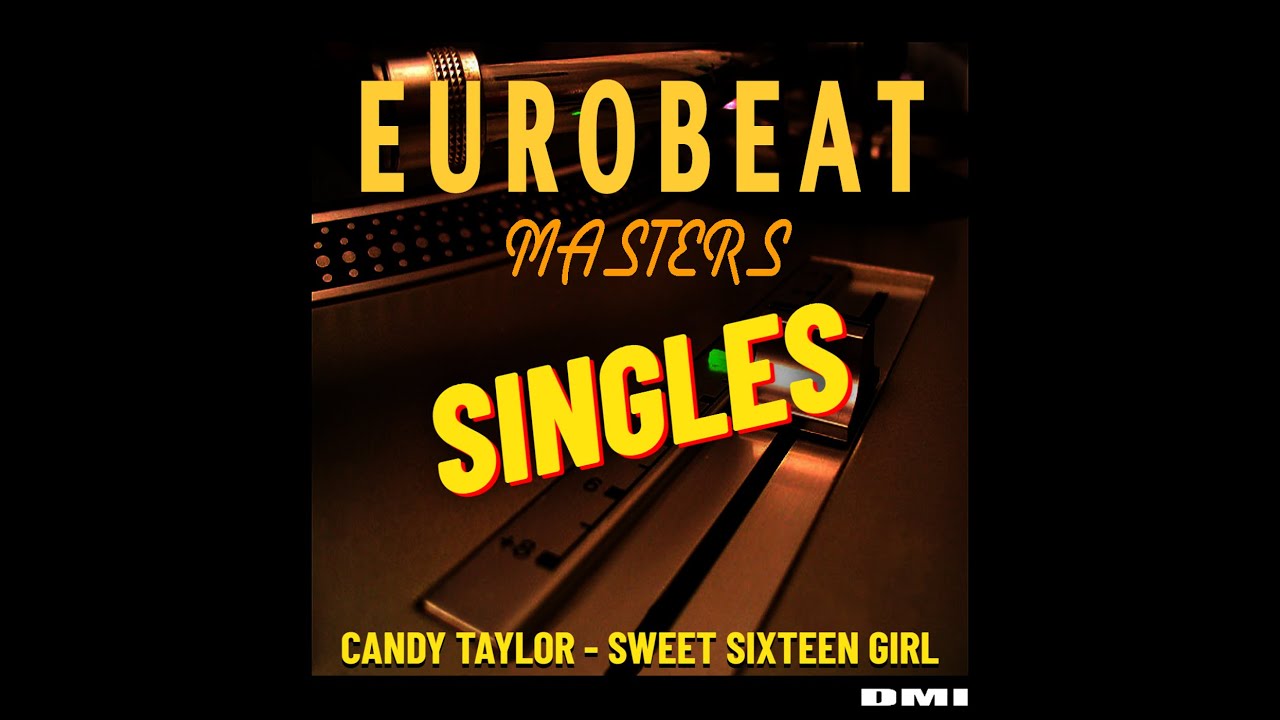 Candy Taylor- Sweet Sixteen Girl (Extended) - YouTube