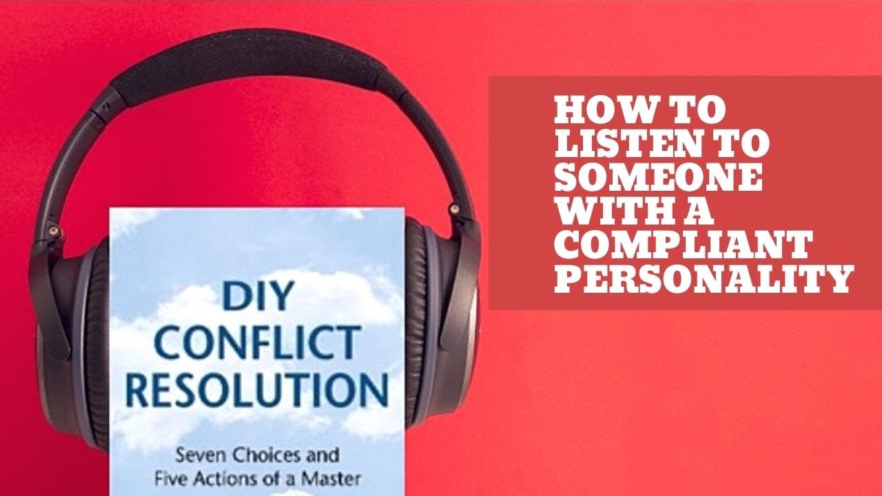 How to Listen to Someone with a Compliant Personality - YouTube