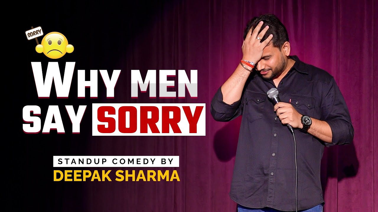 Why Men Say Sorry in Relationship | Standup Comedy ft. Deepak Sharma ...