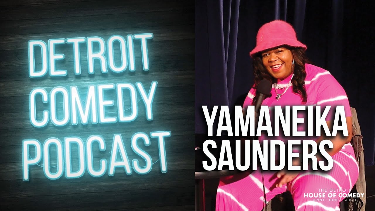Yamaneika Saunders - Detroit Comedy Podcast - Episode 6 - YouTube