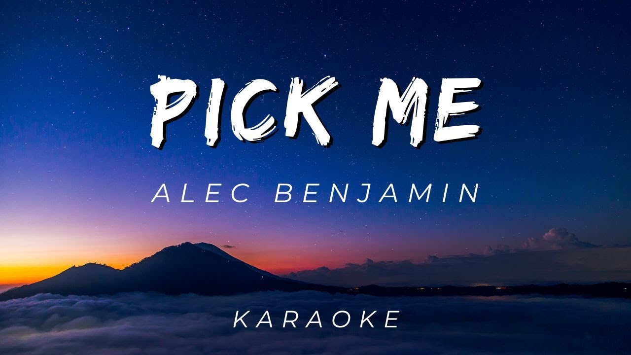 Pick Me BY ALEC BENJAMIN | KARAOKE VERSION - YouTube